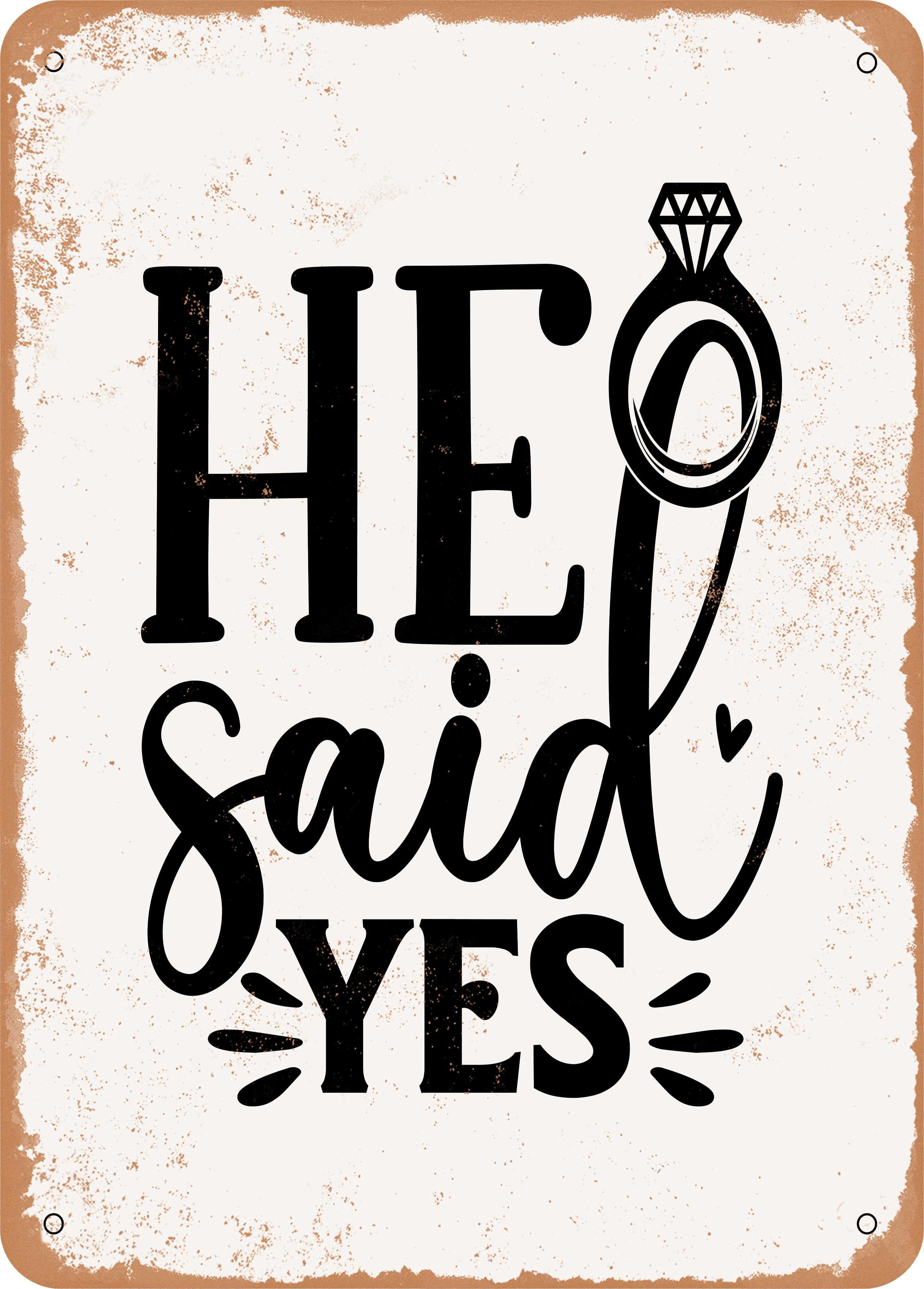 7 x 10 METAL SIGN - He Said Yes - Vintage Rusty Look - Walmart.com