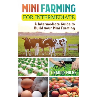 Mini Farming Self Sufficiency Guide : The Complete Mini Farming Guide ...