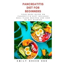 Acute and Chronic Pancreatitis Diet Cookbook, (Paperback) - Walmart.com