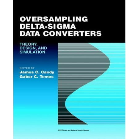 Oversampling Delta-SIGMA Data Converters: Theory, Design, and ...