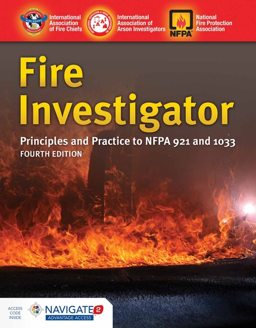 Fire Investigator : Principles and Practice to Nfpa 921 and Nfpa 1033 ...