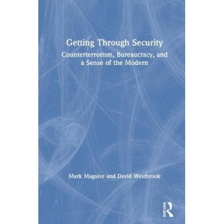 Getting Through Security: Counterterrorism, Bureaucracy, and a Sense of ...