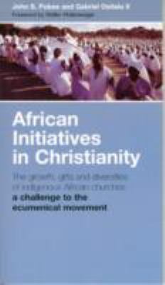 Pre-Owned African Initiatives in Christianity: The Growth, Gifts and ...