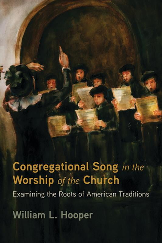 Congregational Song in the Worship of the Church (Paperback) - Walmart.com