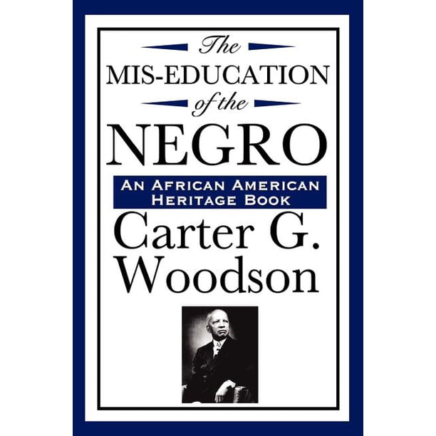 The Mis-Education of the Negro (An African American Heritage Book ...