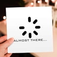 3drose, Almost There Typography - Funny Progress Quote, 6 Greeting ...