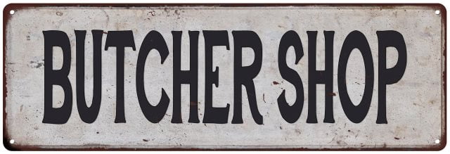BUTCHER SHOP Vintage Look Rustic 6x18 Metal Sign Chic Retro ...