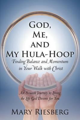 Pre-Owned God, Me, and My Hula-Hoop : Finding Balance and Momentum in ...