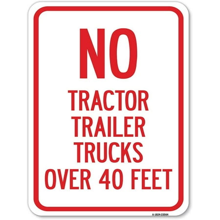 No Tractor Trailer Trucks Over 40 Feet | 18" X 24" Heavy-Gauge Aluminum ...