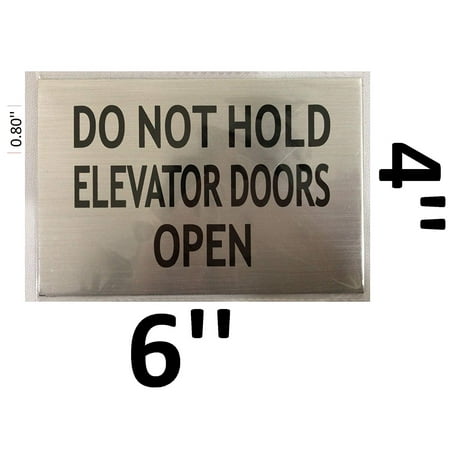 DO NOT HOLD ELEVATOR DOORS OPEN SIGN (BRUSHED ALUMINUM 4x6) - Walmart ...
