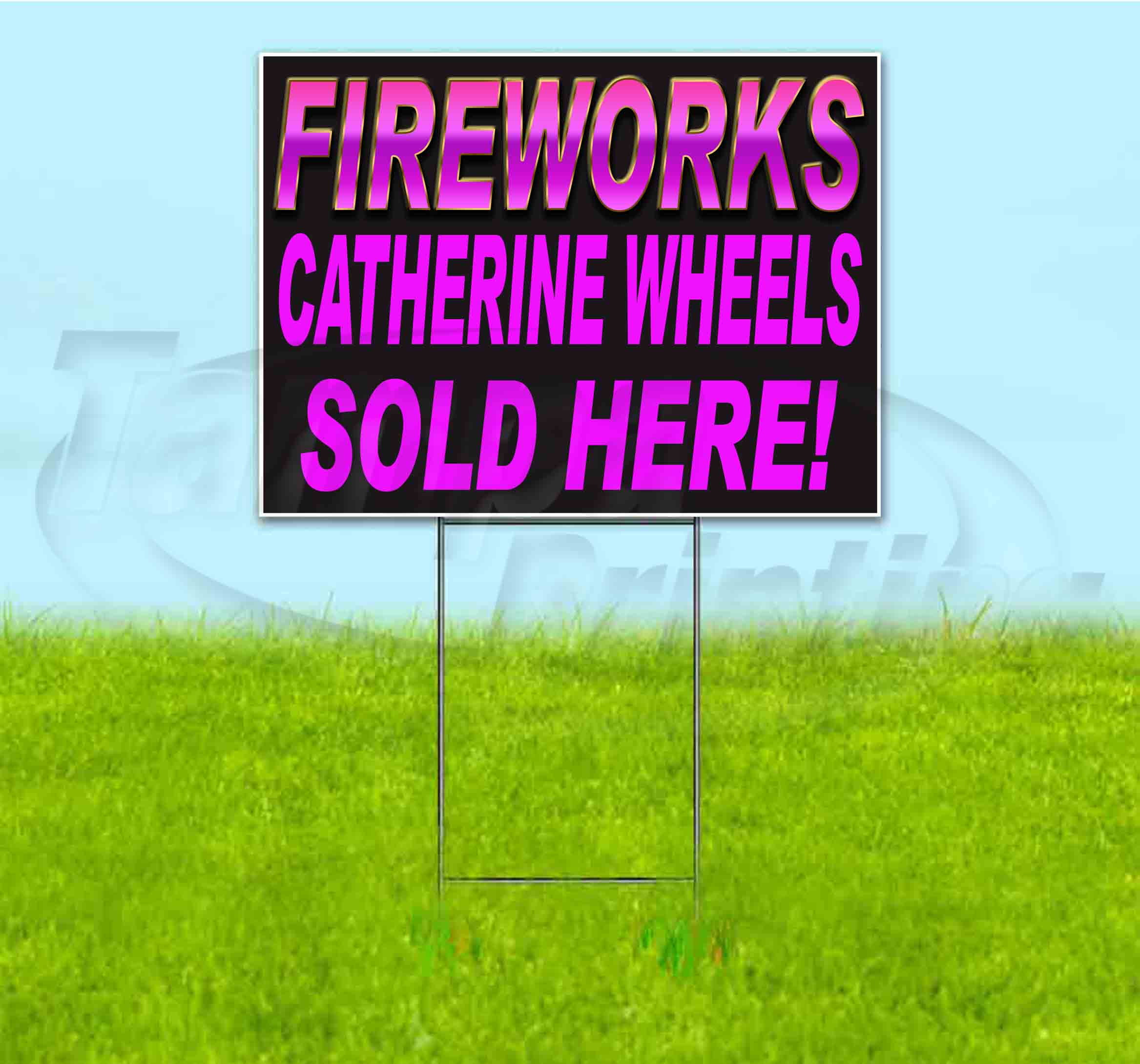 Fireworks Catherine Wheels Sold Here (18" x 24") Yard Sign, Includes ...