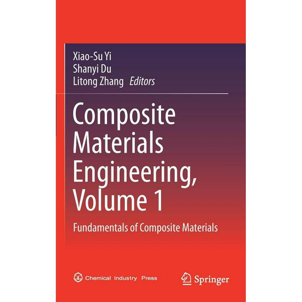 Composite Materials Engineering, Volume 1 : Fundamentals of Composite ...