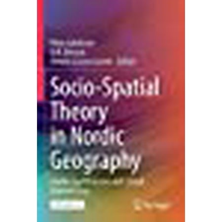 Socio-Spatial Theory in Nordic Geography: Intellectual Histories and ...