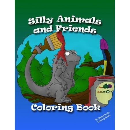 Silly Animals and Friends Coloring Book: 48 Fun, Silly and Detailed ...