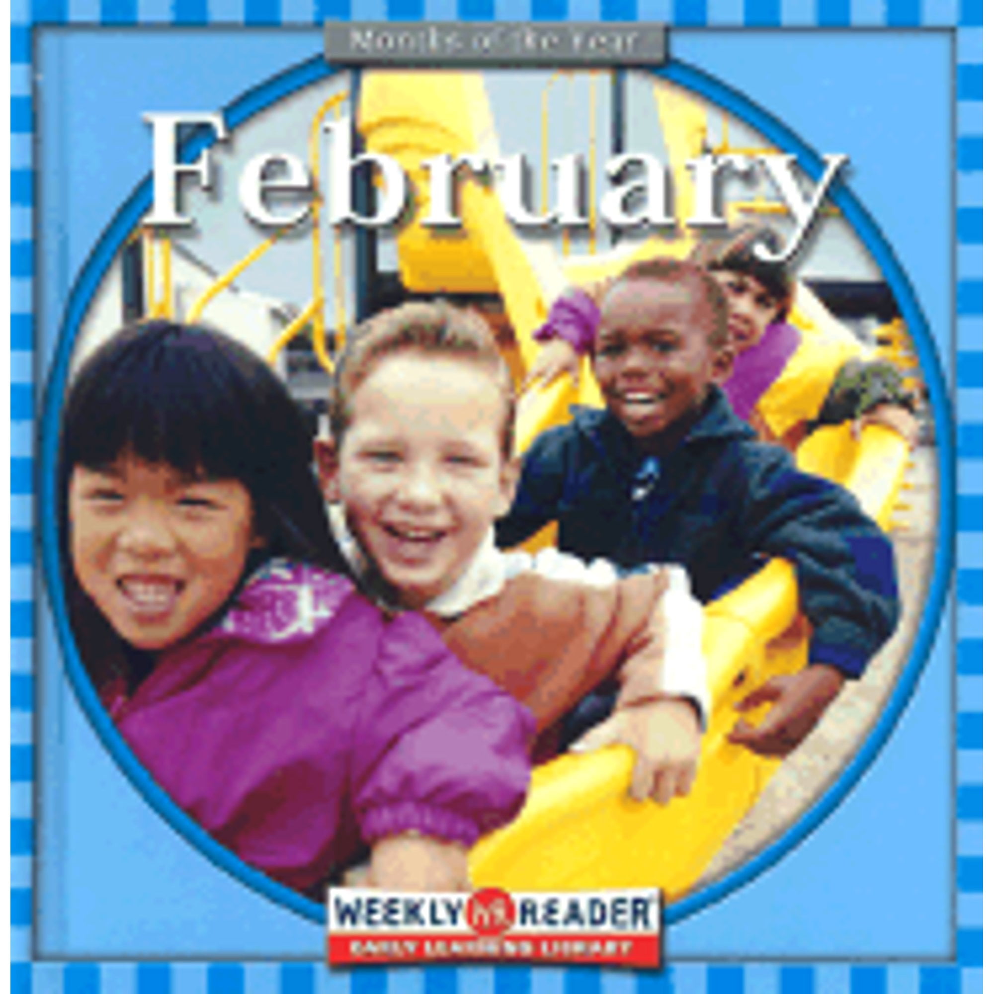 Months of the Year (Weekly Reader): February (Hardcover) - Walmart.com