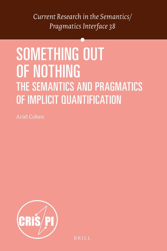 Pre-Owned Something Out of Nothing: The Semantics and Pragmatics of Implicit Quantification ...
