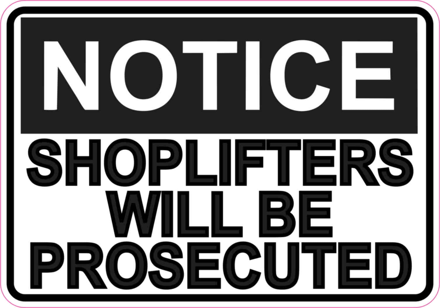 5in x 3.5in Notice Shoplifters Will Be Prosecuted Sticker Vinyl ...