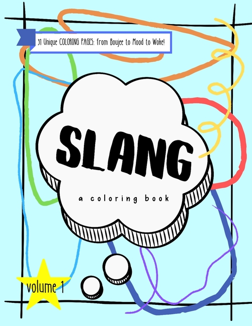 Slang Coloring Book Volume 1 31 Unique Coloring Pages From Boujee