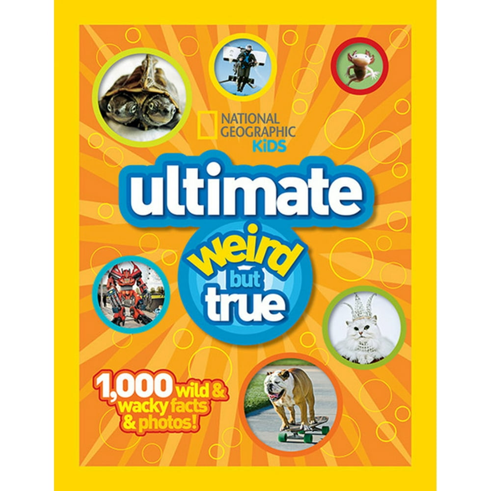Ultimate Weird But True: 1,000 Wild & Wacky Facts and Photos - Walmart ...