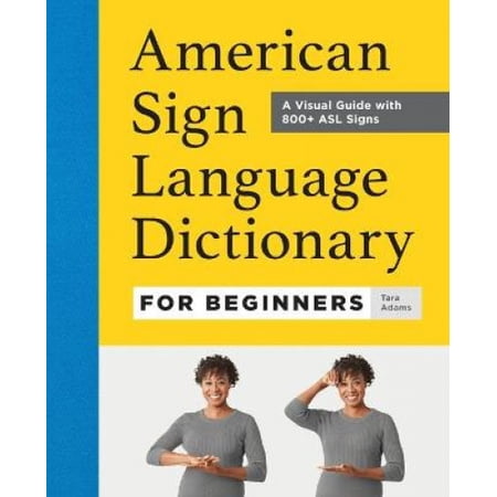 American Sign Language Dictionary for Beginners: A Visual Guide with ...