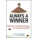 Always a Winner : Finding Your Competitive Advantage in an Up and Down ...