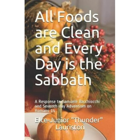 All Foods Are Clean And Every Day Is The Sabbath: A Response to Samuele ...