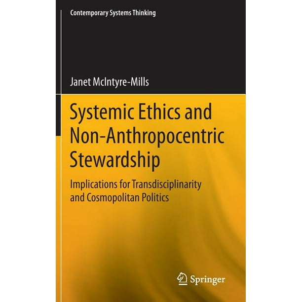 Contemporary Systems Thinking: Systemic Ethics and Non-Anthropocentric ...