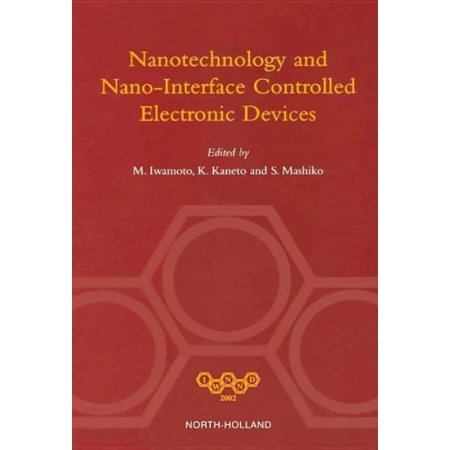 NANOTECHNOLOGY AND NANO-INTERFACE CONTROLLED ELECTRONIC DEVICES ...