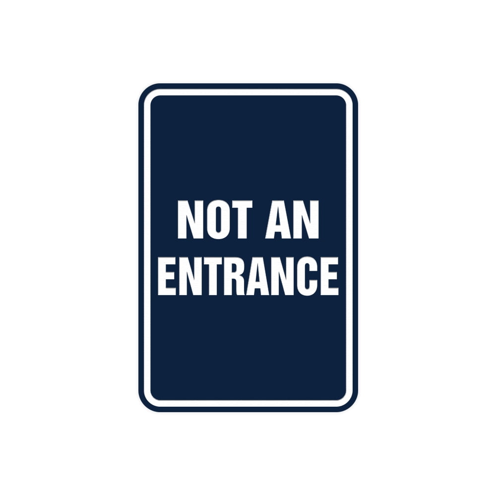 Portrait Round Not An Entrance Sign (Navy Blue / White) - Large 6" x 8 ...