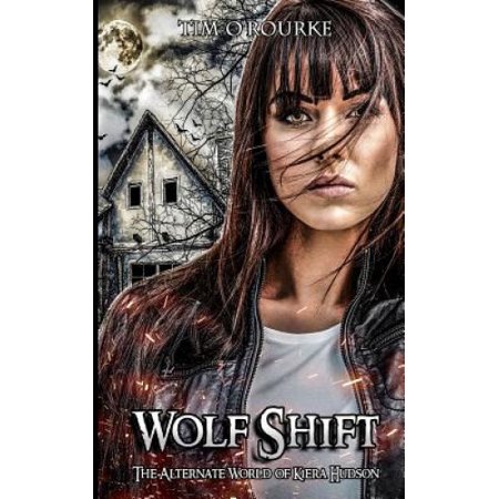 Wolf Shift: The Alternate World of Kiera Hudson | Walmart Canada