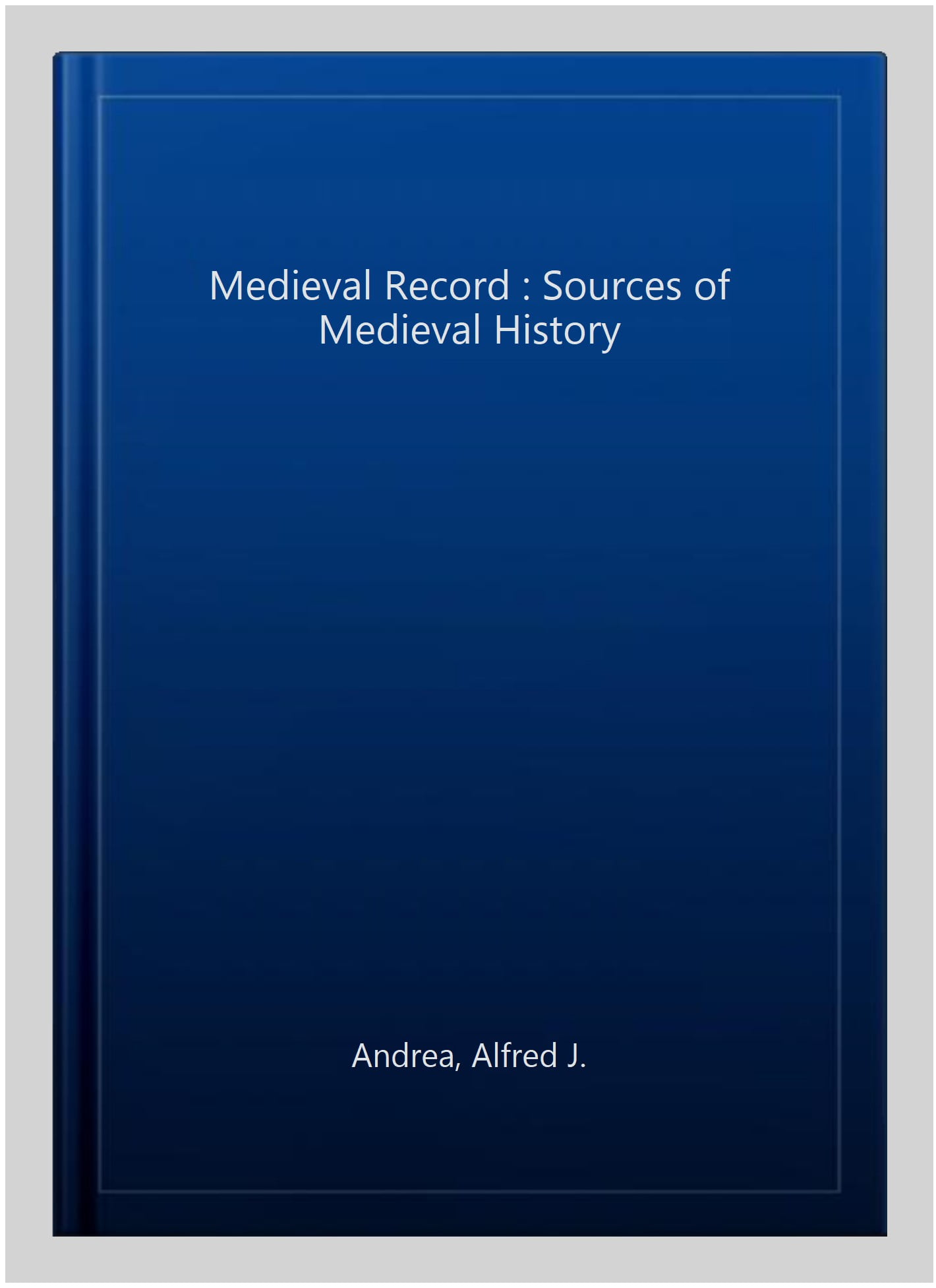 Pre-Owned The Medieval Record : Sources of Medieval History (Hardcover ...