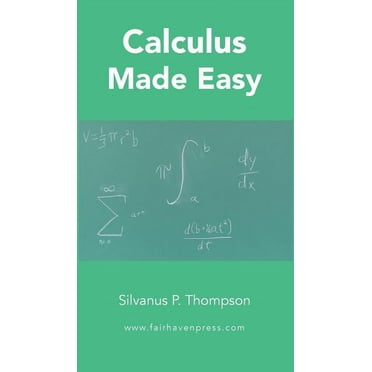 Calculus Made Easy, (Paperback) - Walmart.com