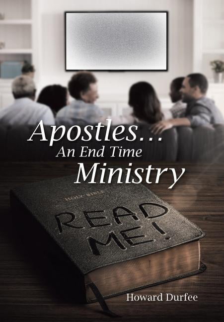 Apostles : An End Time Ministry (Hardcover) - Walmart.com