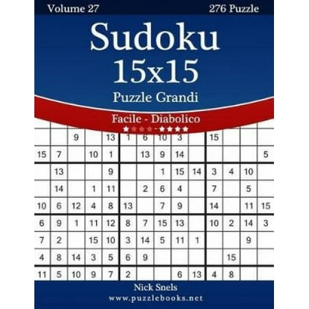Sudoku 15x15 Puzzle Grandi - Da Facile a Diabolico - Volume 27 - 276 ...