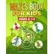 Maze Books for Kids Ages 8-12: A Fun and Amazing Maze Puzzles Book for ...