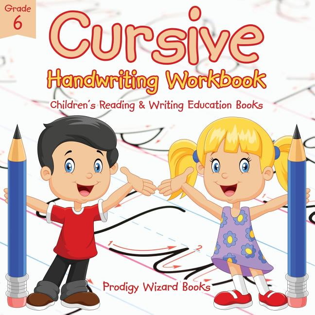 Cursive Handwriting Workbook Grade 6 : Children's Reading & Writing ...