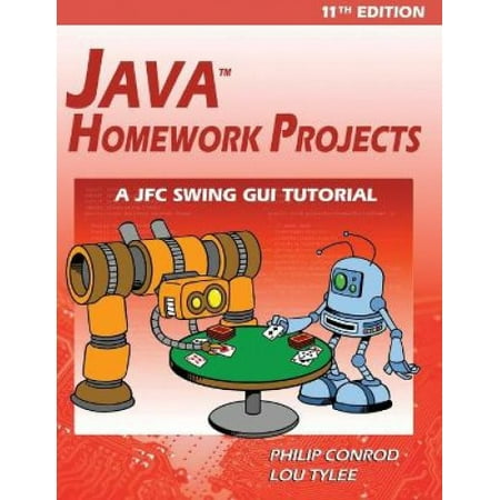Java Homework Projects - 11th Edition: A JFC GUI Swing Tutorial | Walmart Canada