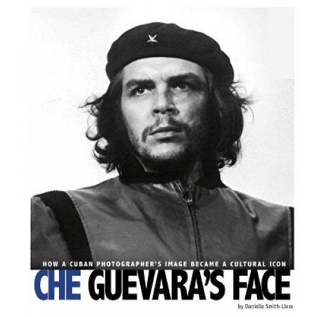 Che Guevara S Face: How a Cuban Photographer S Image Became a Cultural ...