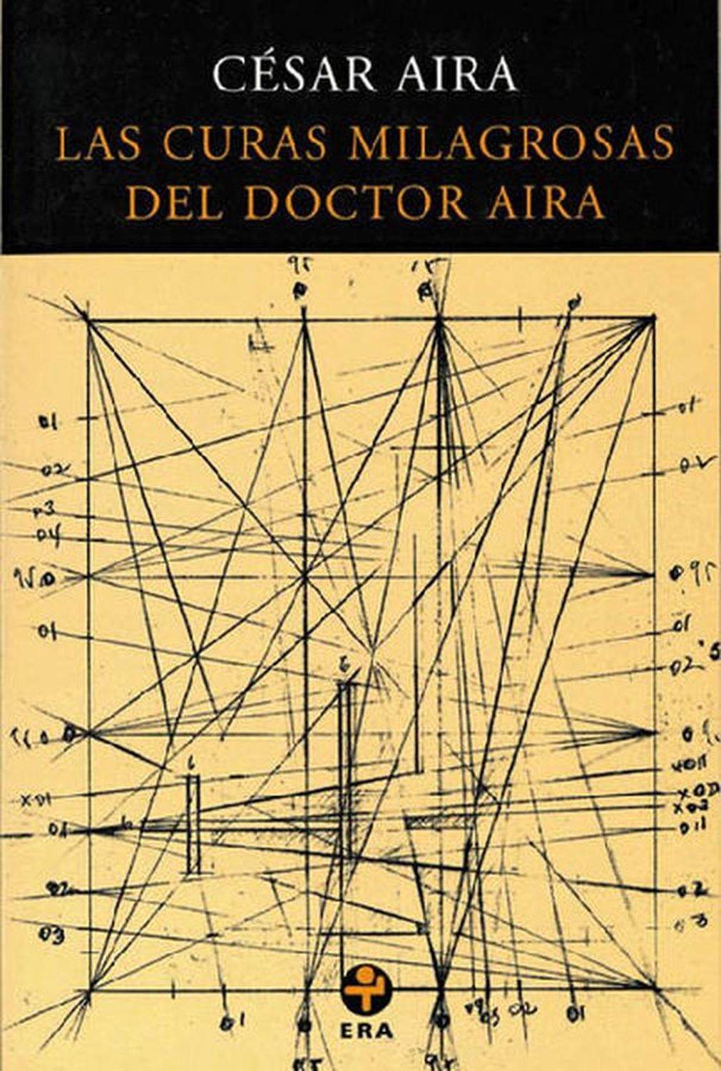 Las Curas Milagrosas Del Doctor Aira Ediciones Era 9789684115569 ...