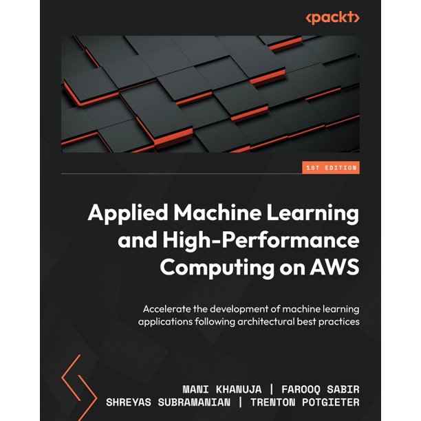 Applied Machine Learning and High-Performance Computing on AWS ...