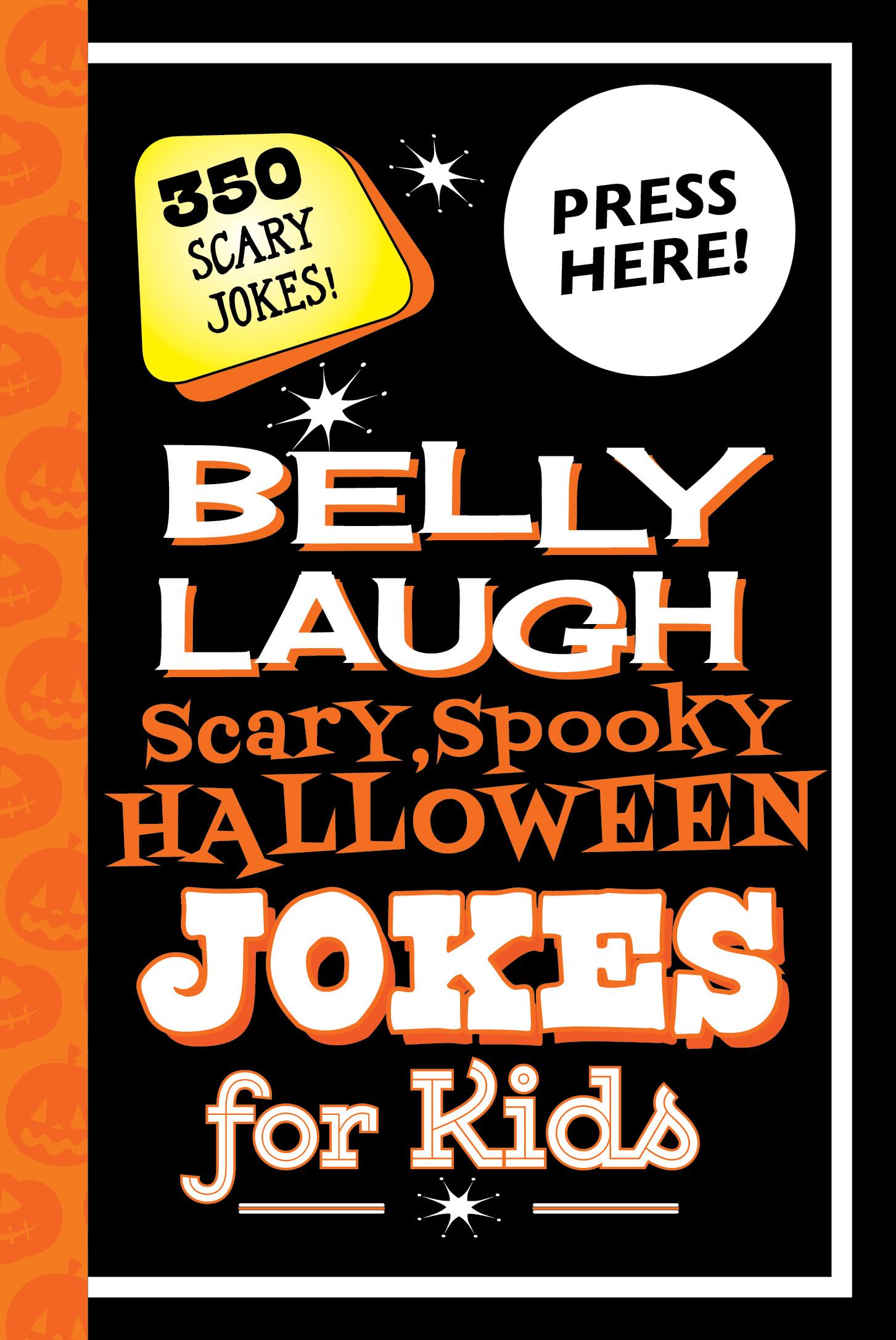 Belly Laugh Scary, Spooky Halloween Jokes for Kids: 350 Scary Jokes ...