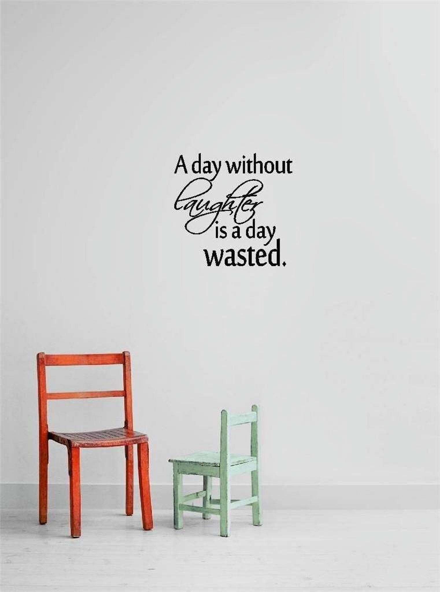 Custom Wall Decal Vinyl Sticker : a day without laughter is a day ...