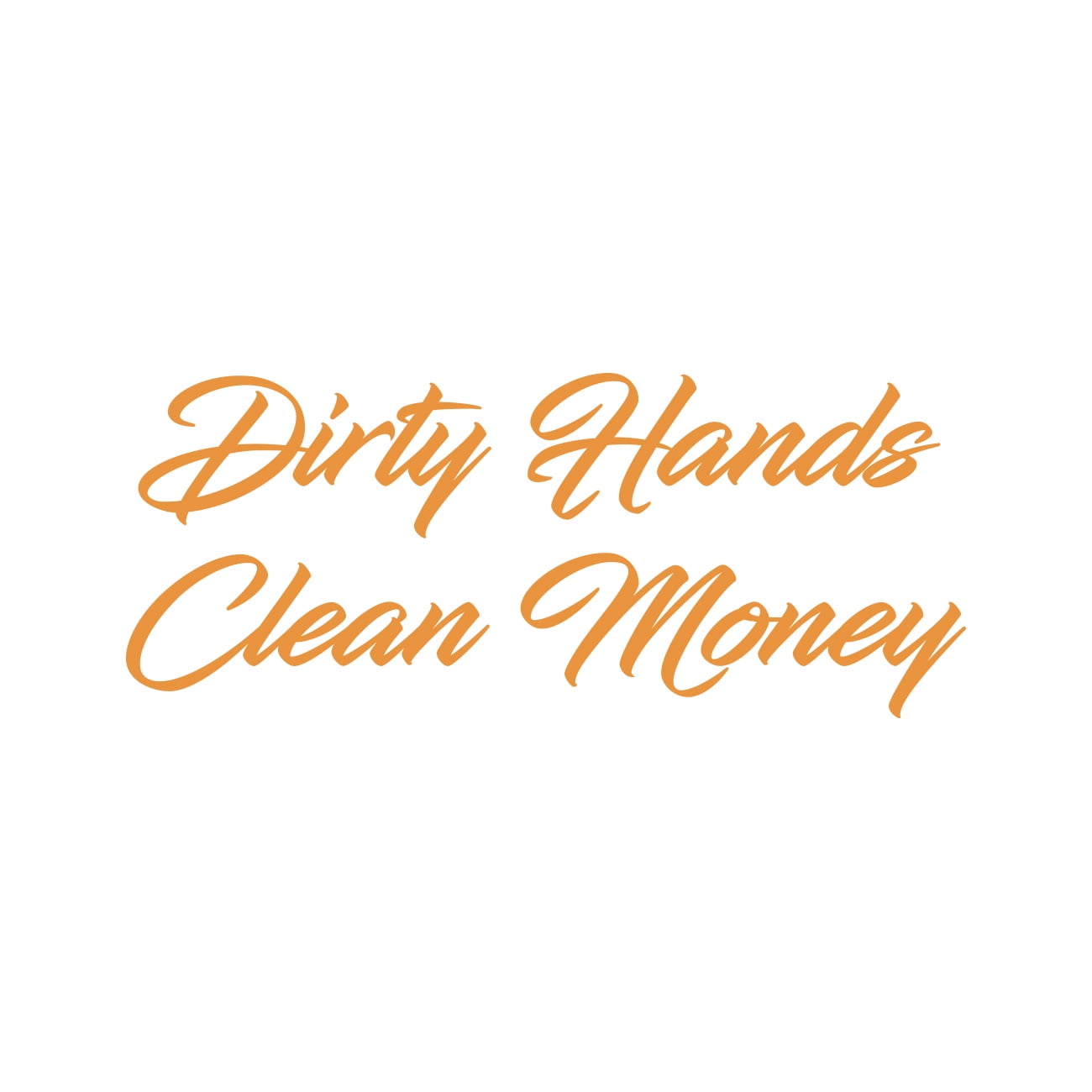Dirty Hands Clean Money Sticker Decal Die Cut - Self Adhesive Vinyl ...