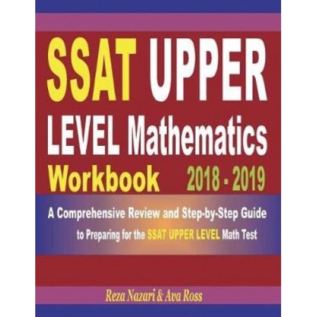 SSAT Upper Level Mathematics Workbook 2018 - 2019: A Comprehensive ...