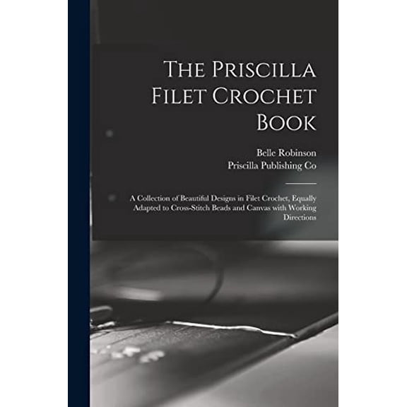 Modern Priscilla Cook Book: One Thousand Recipes Tested and Proved at ...