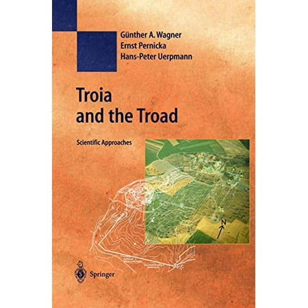 Troia and the Troad: Scientific Approaches (Natural Science in ...