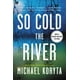 So Cold the River (Paperback) - Walmart.com