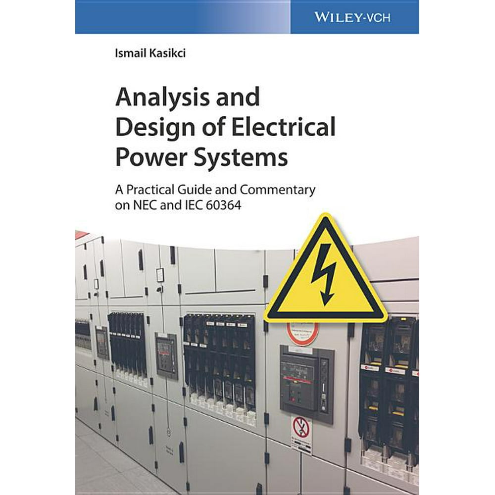 Analysis and Design of Electrical Power Systems : A Practical Guide and ...