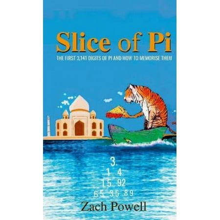 Slice of Pi: The first 3141 digits of Pi and how to memorise them ...