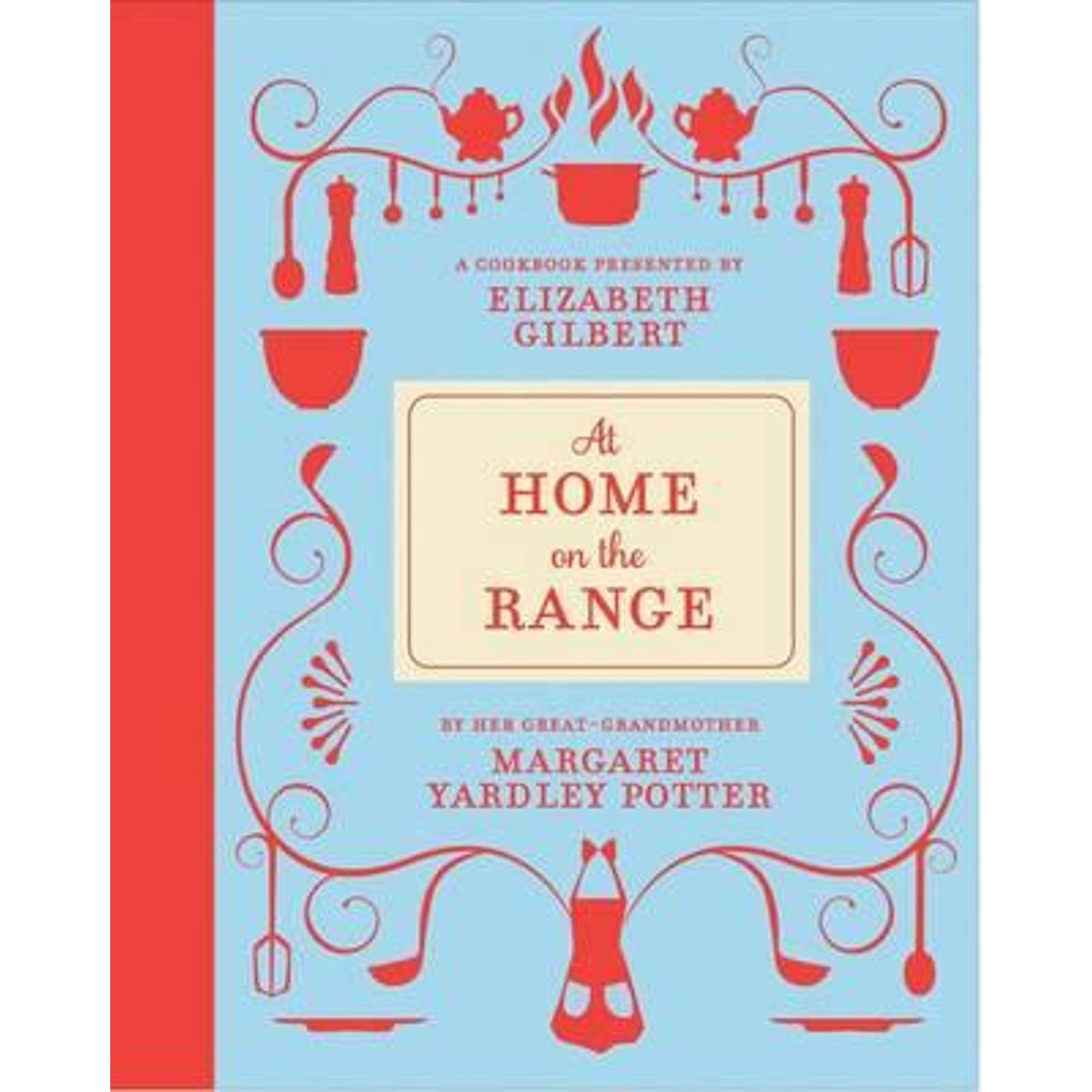 At Home on the Range. Margaret Yardley Potter, Elizabeth Gilbert ...